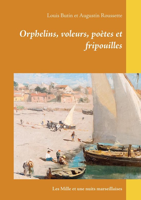 Orphelins, voleurs, poètes et fripouilles (ebook), Louis Butin ...