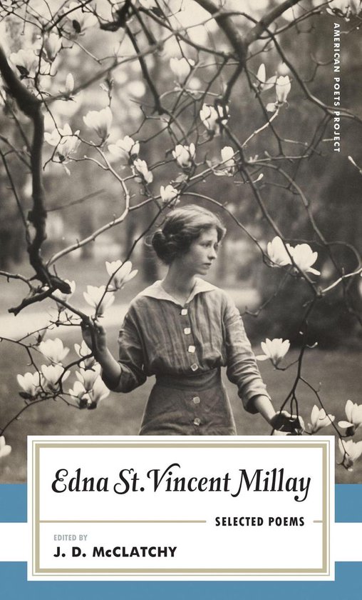 American Poets Project 1 - Edna St. Vincent Millay: Selected Poems ...