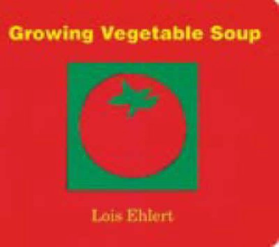 Growing Vegetable Soup, Lois Ehlert | 9780152061760 | Boeken | bol.com