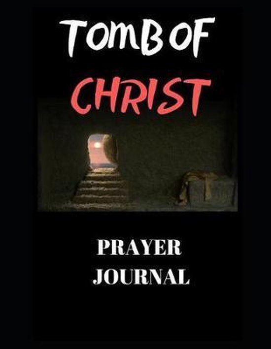 Tomb of Christ (Prayer Journal), Unique Journals | 9781092923774 ...