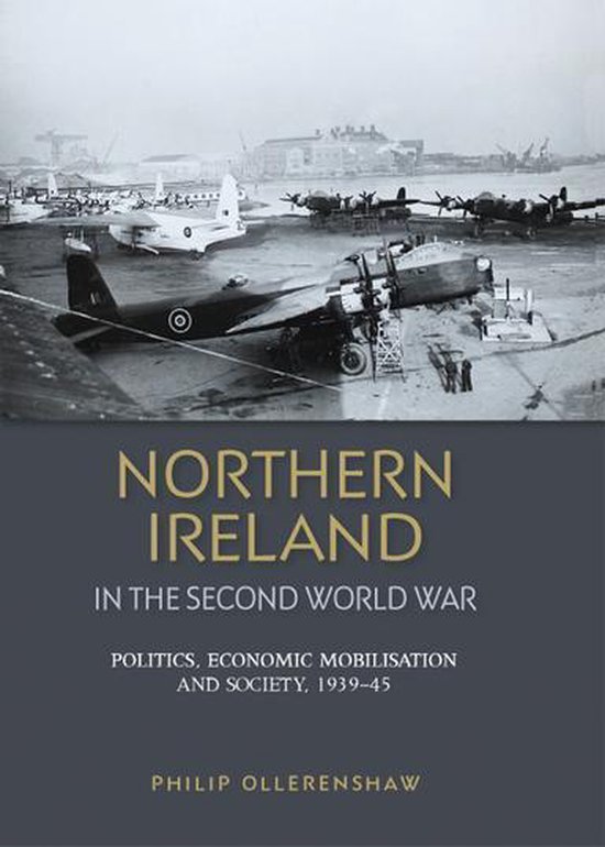 Northern Ireland in the Second World War (ebook), Philip Ollerenshaw ...