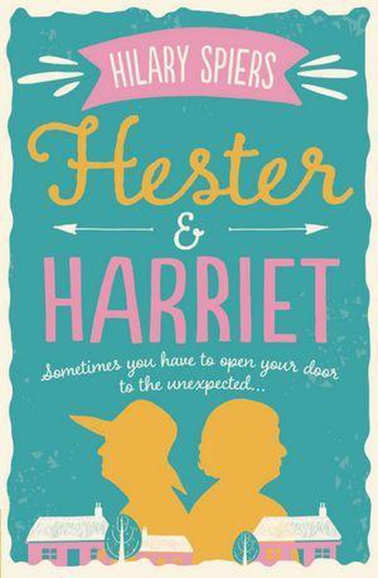 Hester and Harriet - Hester and Harriet (ebook), Hilary Spiers ...