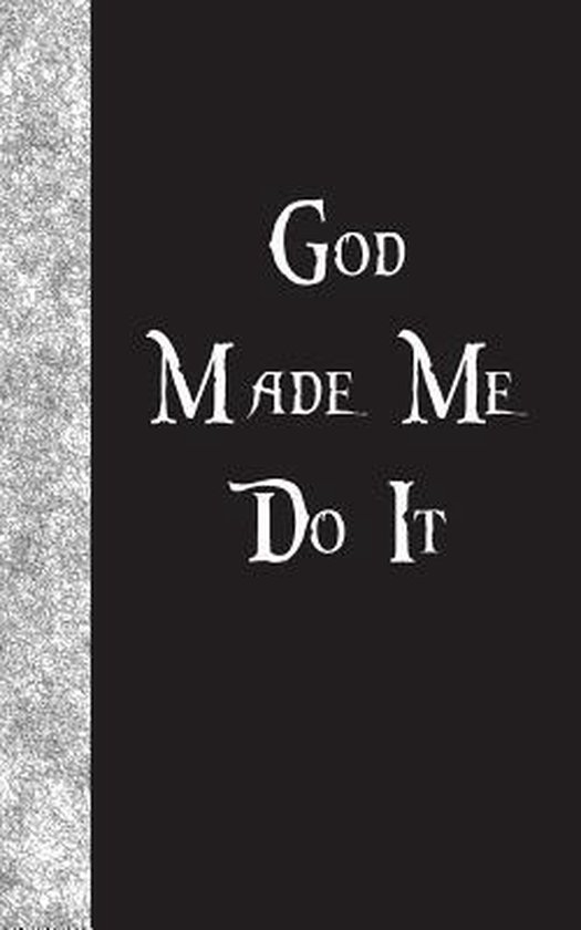 God Made Me Do It, Ij Publishing Llc | 9781543111774 | Boeken | bol