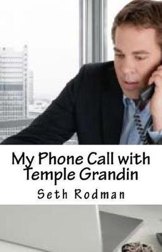 My Phone Call with Temple Grandin, Seth Rodman | 9781517263690 | Boeken ...