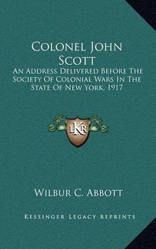 Colonel John Scott, Wilbur C Abbott | 9781169067097 | Boeken | bol.com