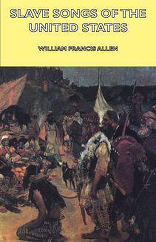 Slave Songs of the United States (ebook), Charles Pickard Ware ...