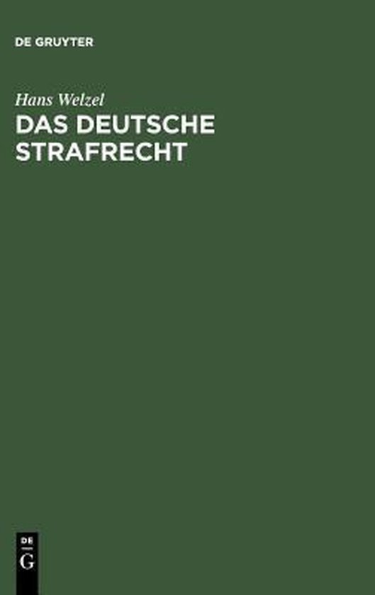 Das deutsche Strafrecht, Hans Welzel | 9783111161464 | Boeken | bol