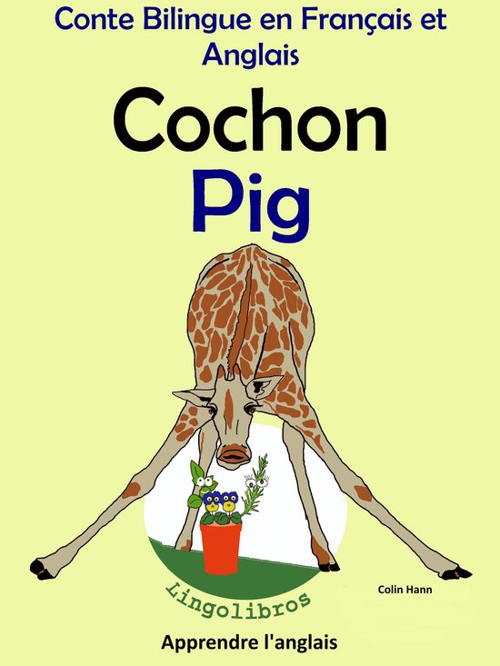 Apprendre l'anglais 2 - Conte Bilingue en Français et Anglais: Cochon ...