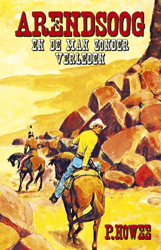 Arendsoog 51 - Arendsoog en de man zonder verleden, Paul Nowee ...