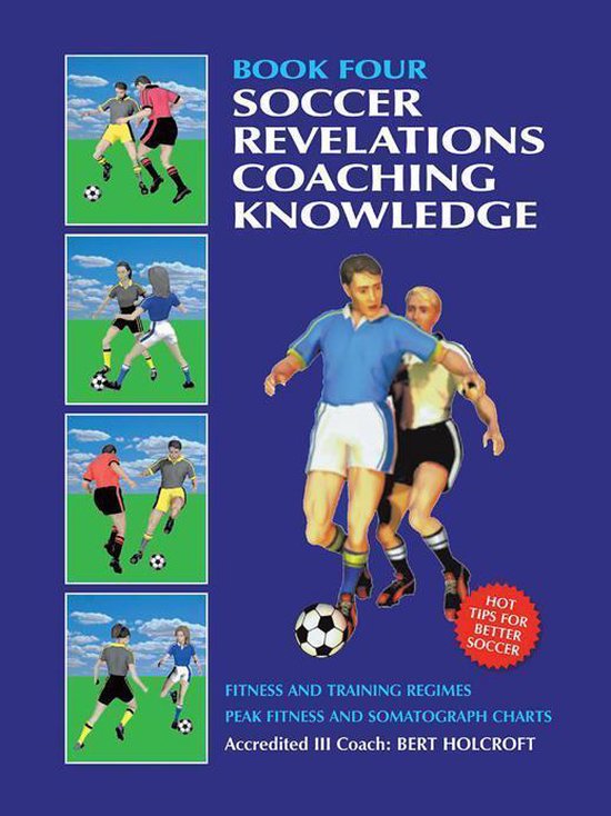 Book 4: Soccer Coaching Knowledge (ebook), Bert Holcroft ...