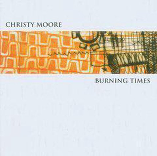 Burning Times, Christy Moore | CD (album) | Muziek | bol