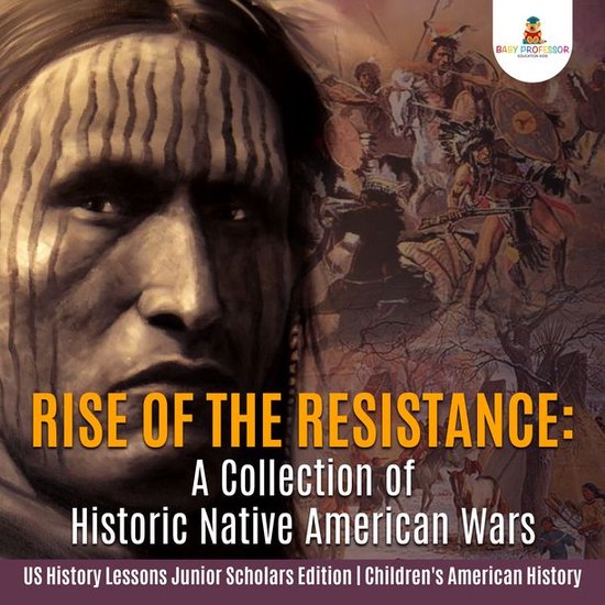 Rise of the Resistance : A Collection of Historic Native American Wars ...