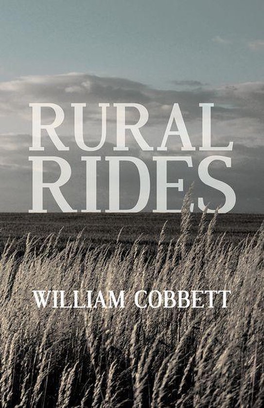 Rural Rides (ebook), William Cobbett | 9781473346482 | Boeken | bol.com