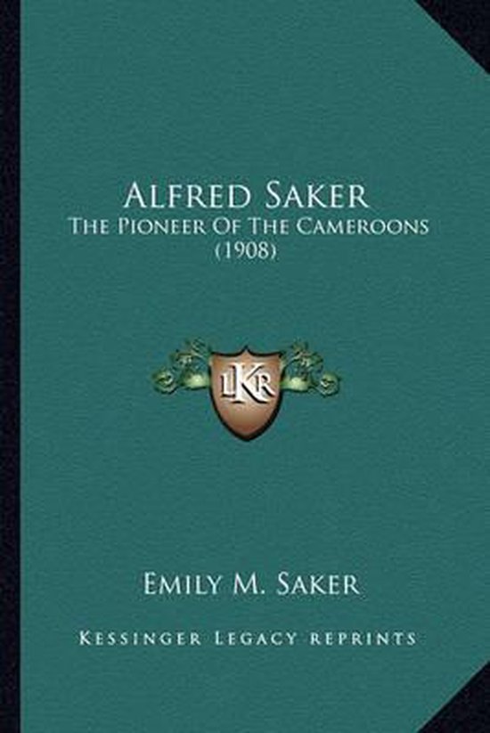 Alfred Saker Alfred Saker, Emily M Saker | 9781164092612 | Boeken | bol