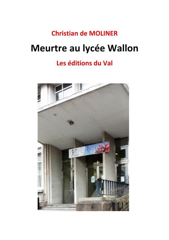 Meurtre au lycée Wallon (ebook), Christian de Moliner | 1230001812282 ...