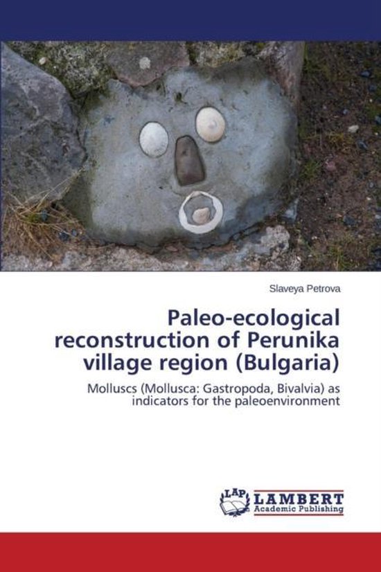 Paleo-ecological reconstruction of Perunika village region (Bulgaria ...