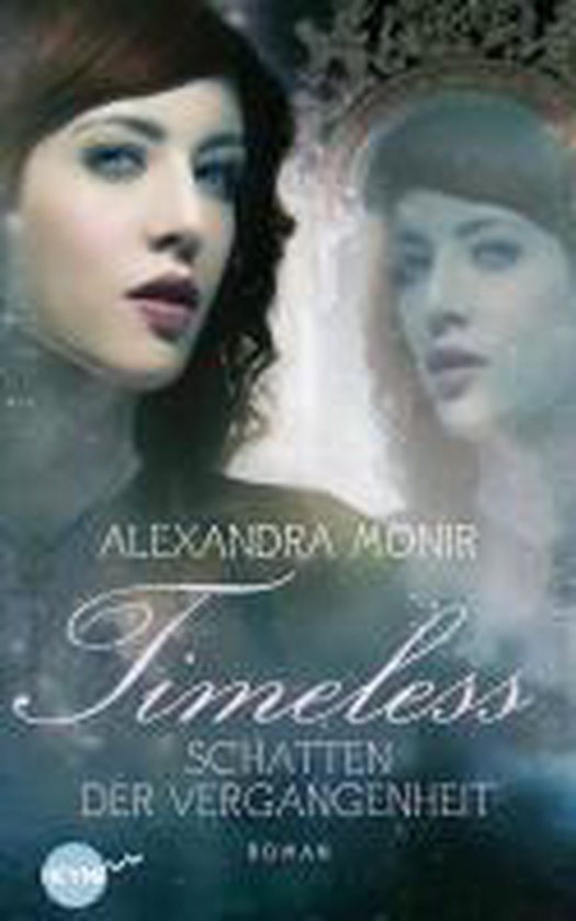 Timeless - Schatten der Vergangenheit, Alexandra Monir | 9783453267596 ...