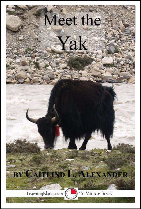Meet the Animals - Meet the Yak: A 15-Minute Book for Early Readers (ebook), Caitlind... | bol.com