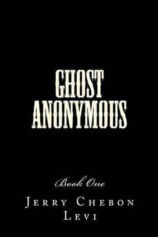 Ghost Anonymous, Jerry Chebon Levi | 9781518618666 | Boeken | bol.com