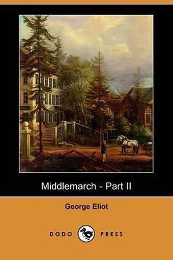 Middlemarch - Part Ii (Dodo Press), George Eliot | 9781406524543 ...