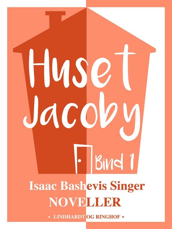 Huset Jacoby 1 - Huset Jacoby - bind 1 (ebook), Isaac Bashevis Singer ...