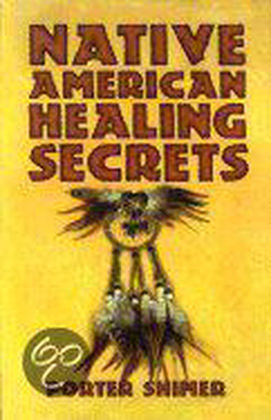 Native American Healing Secrets, Porter Shimer | 9780517161630 | Boeken ...