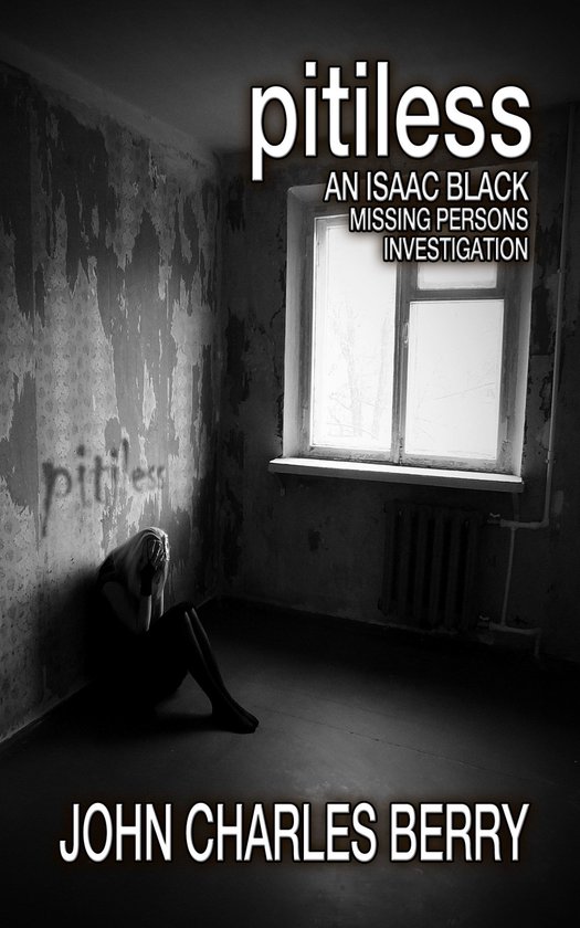 Pitiless: An Isaac Black Missing Persons Investigation (ebook), John ...