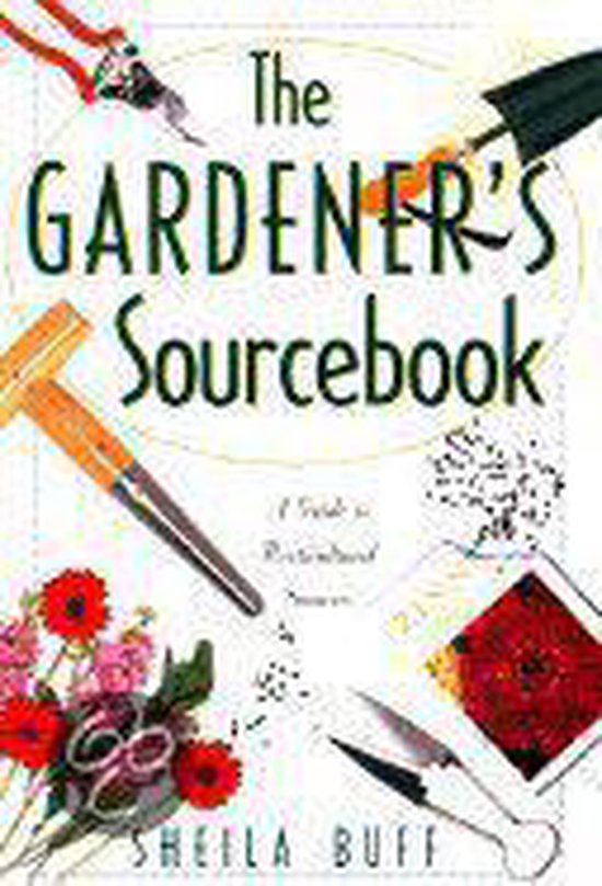 Gardener's Sourcebook, Sheila Buff | 9781558214644 | Boeken | bol.com