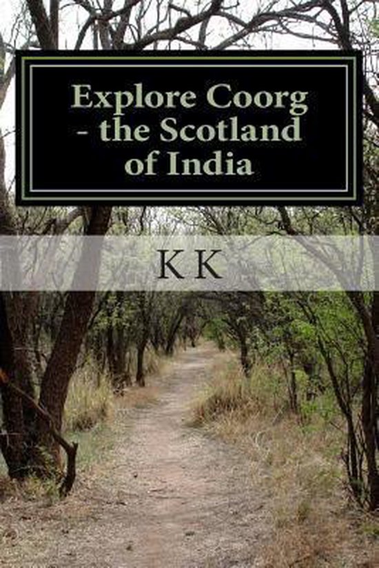 Explore Coorg - The Scotland of India | 9781479255528 | K K | Boeken ...