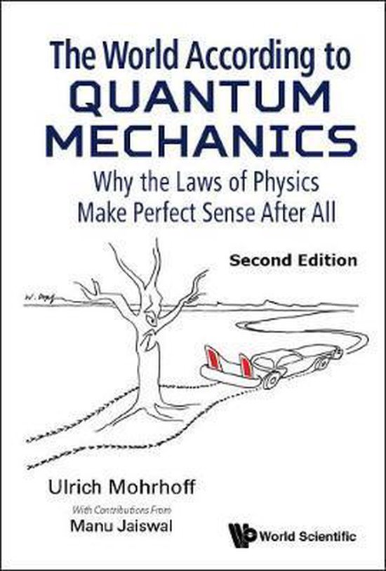 World According To Quantum Mechanics, The | 9789813273696 | Ulrich Mohrhoff | Boeken | bol.com