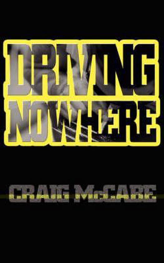 Driving Nowhere, Craig Mccabe | 9781425977283 | Boeken | bol.com