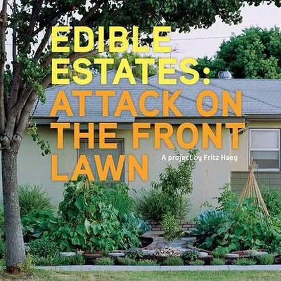 Edible Estates, Fritz Haeg | 9781933045740 | Boeken | bol.com
