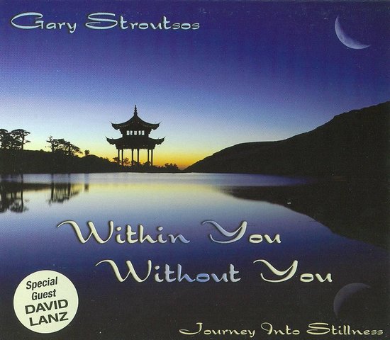 Within You Without You, Gary Stroutsos | CD (album) | Muziek | bol.com