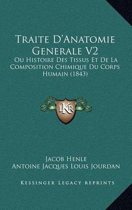 Traite D'Anatomie Generale V2, Jacob Henle | 9781168274076 | Boeken ...