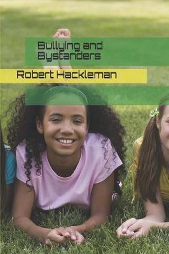 Bullying and Bystanders, Robert Hackleman | 9781980983156 | Boeken ...