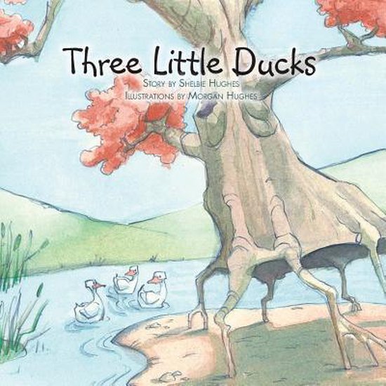 Three Little Ducks, Shelbie Hughes | 9781466901568 | Boeken | bol.com