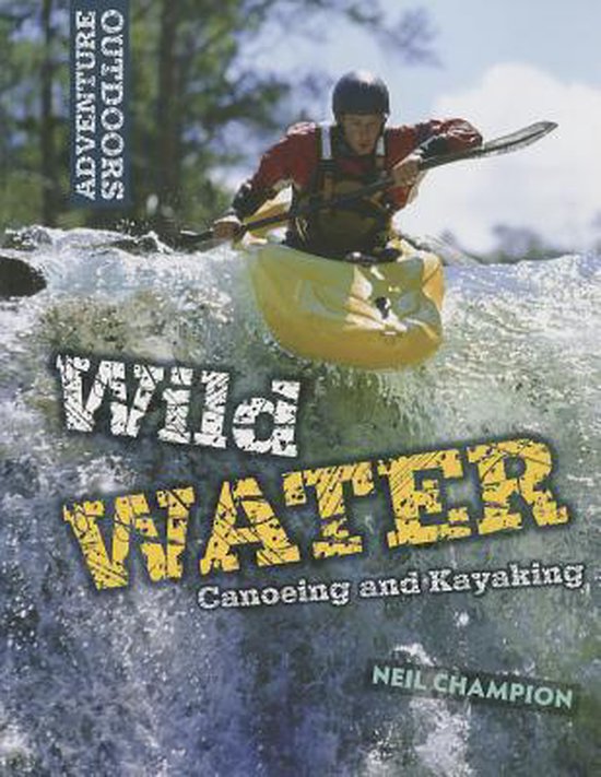 Wild Water | 9781770921146 | Neil Champion | Boeken | bol