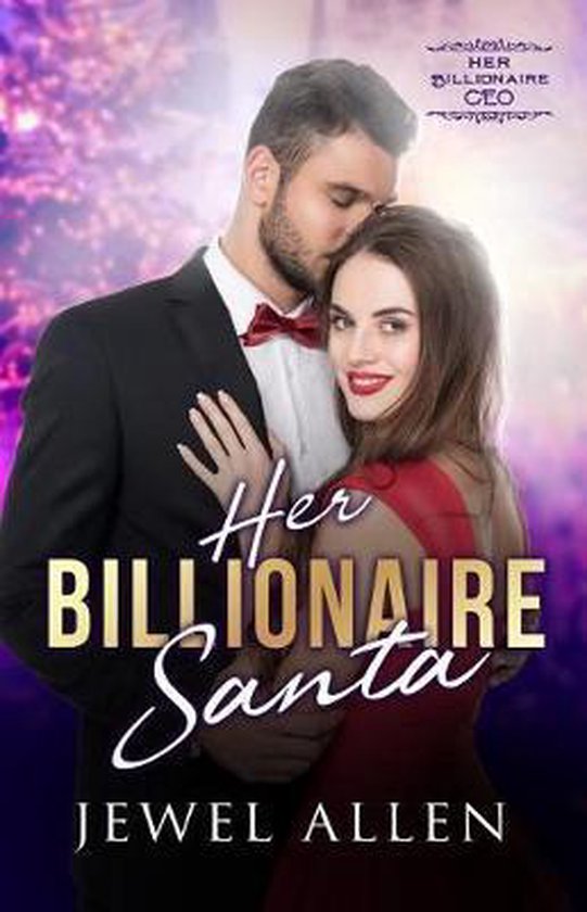 Her Billionaire Santa, Jewel Allen | 9781790696352 | Boeken | bol.com