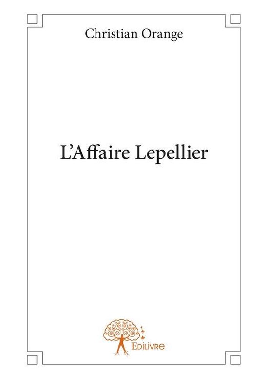 Collection Classique - L'Affaire Lepellier (ebook), Christian Orange ...