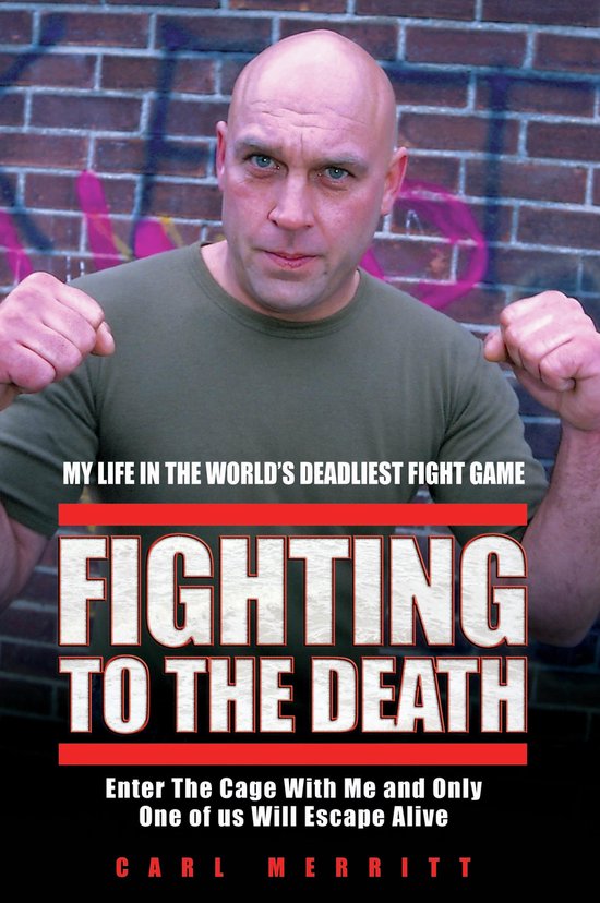 Fighting to the Death - My Life in the World's Deadliest Fight Game ...