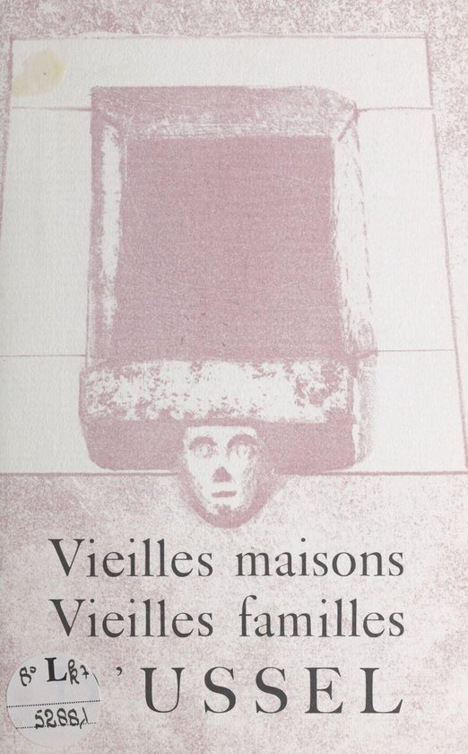 Vieilles maisons, vieilles familles d'Ussel (ebook), Jean Faucher ...