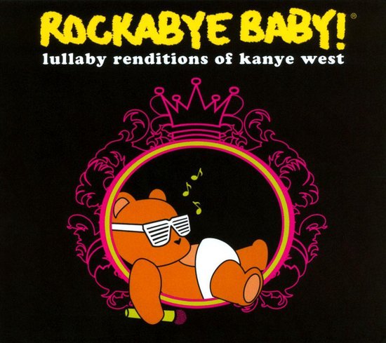 Rockabye Baby: Lullaby Renditions of Kanye West, Rockabye Baby! | CD ...