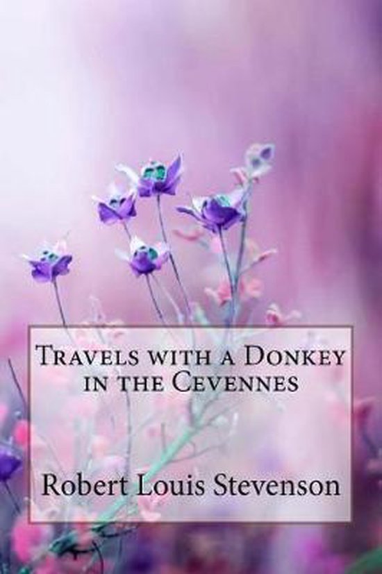 Travels with a Donkey in the Cevennes Robert Louis Stevenson, Robert ...