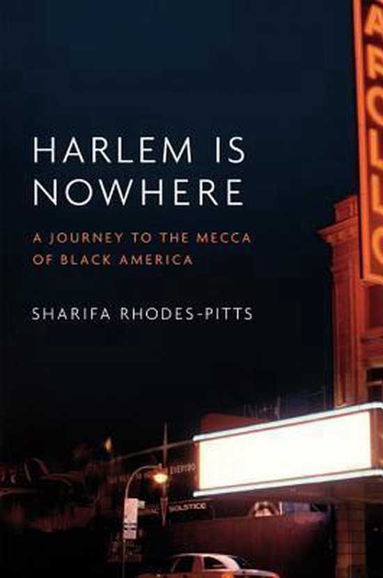 Harlem Is Nowhere, Sharifa Rhodes-Pitts | 9780316017237 | Boeken | bol