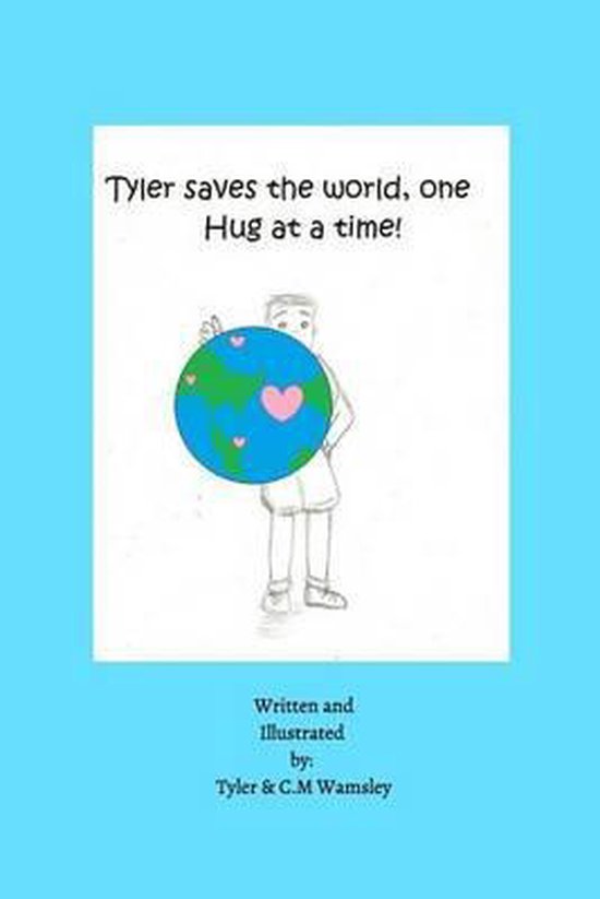 Tyler Saves the World, One Hug at a Time., C M Wamsley | 9781367644939 ...