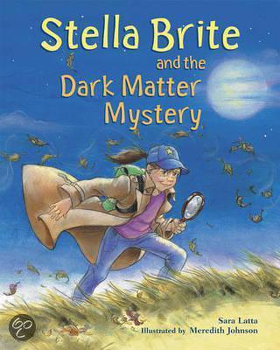 Stella Brite and the Dark Matter Mystery, Sara L Latta | 9781570918834 ...