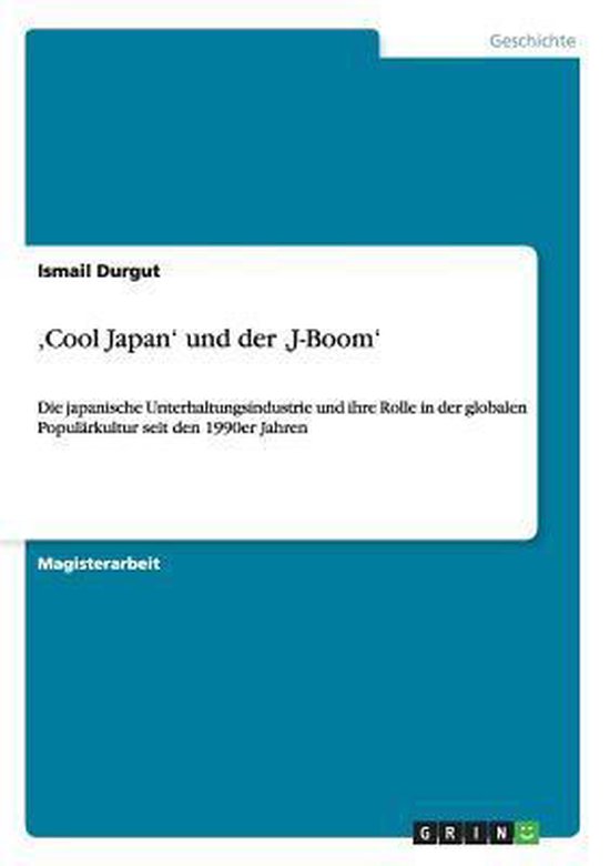 ,Cool Japan' und der ,J-Boom' | 9783656585831 | Ismail Durgut | Boeken ...