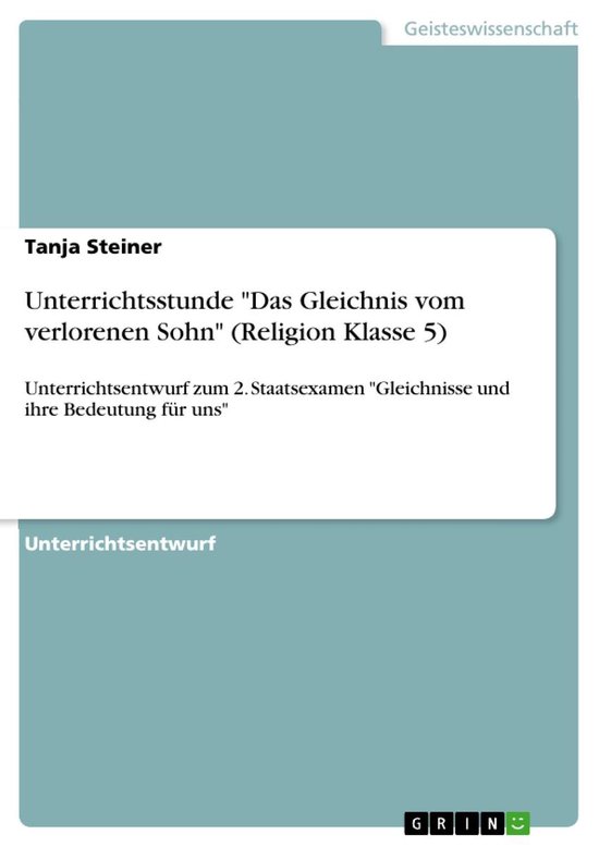 Unterrichtsstunde 'Das Gleichnis vom verlorenen Sohn' (Religion Klasse ...