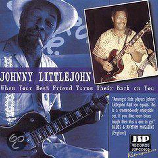 When Your Best Friend Turns Their Back On You, Johnny Littlejohn | CD ...