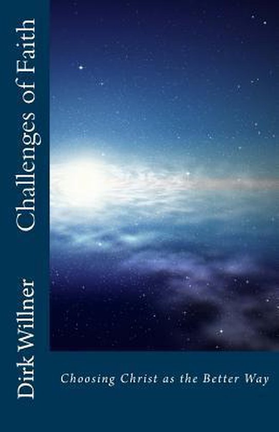 Challenges of Faith, Rev Dirk Willner | 9781499394696 | Boeken | bol.com